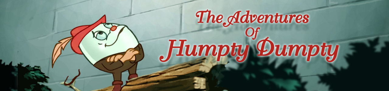 The Adventures of Humpty Dumpty | The Adventures of Humpty Dumpty