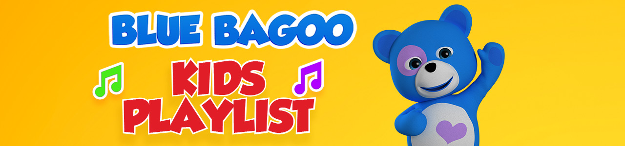 Blue Bagoo Kids Playlist | Blue Bagoo Kids Playlist