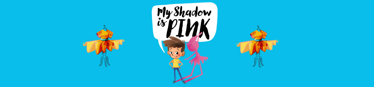 My Shadow is Pink | My Shadow Is Pink
