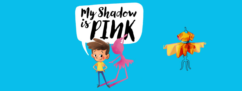 My Shadow is Pink | My Shadow Is Pink