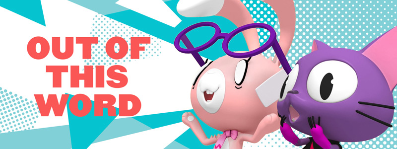 Out Of This Word | Burst Your Bubble