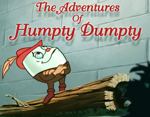 The Adventures of Humpty Dumpty | The Adventures of Humpty Dumpty