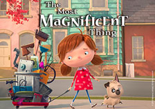 The Most Magnificent Thing | The Most Magnificent Thing